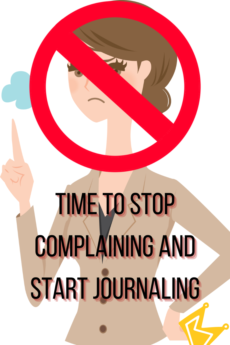 Time to Stop Complaining and Start Journaling – Snarky Bitch University
